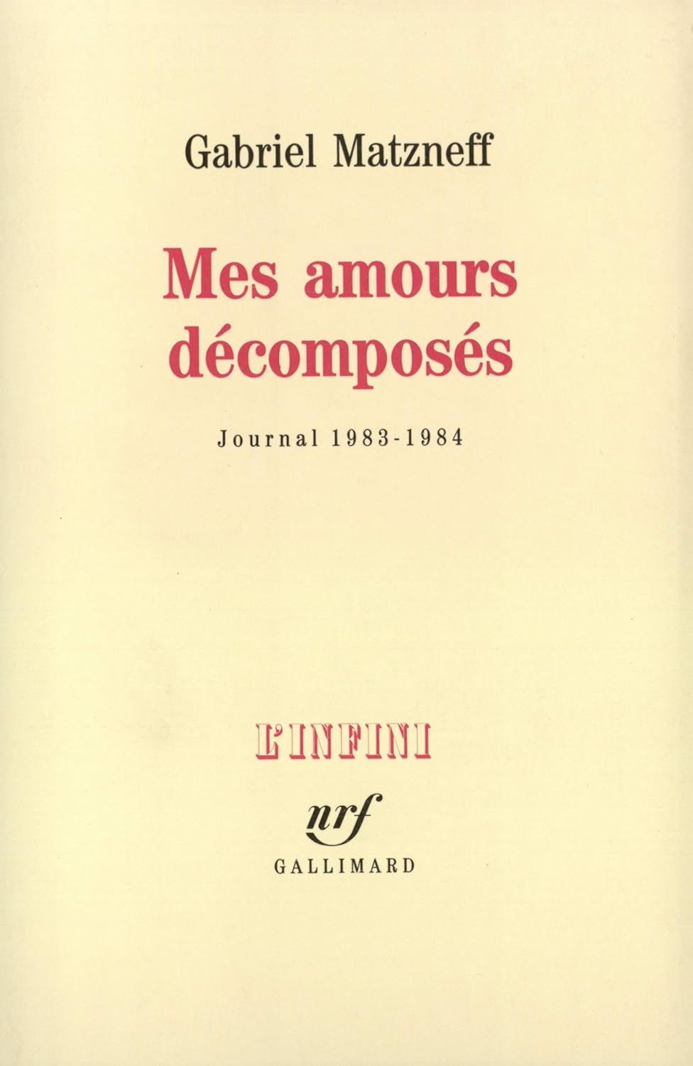 Mes amours décomposés: Journal 1983-1984 : Matzneff,Gabriel: Amazon.es ...