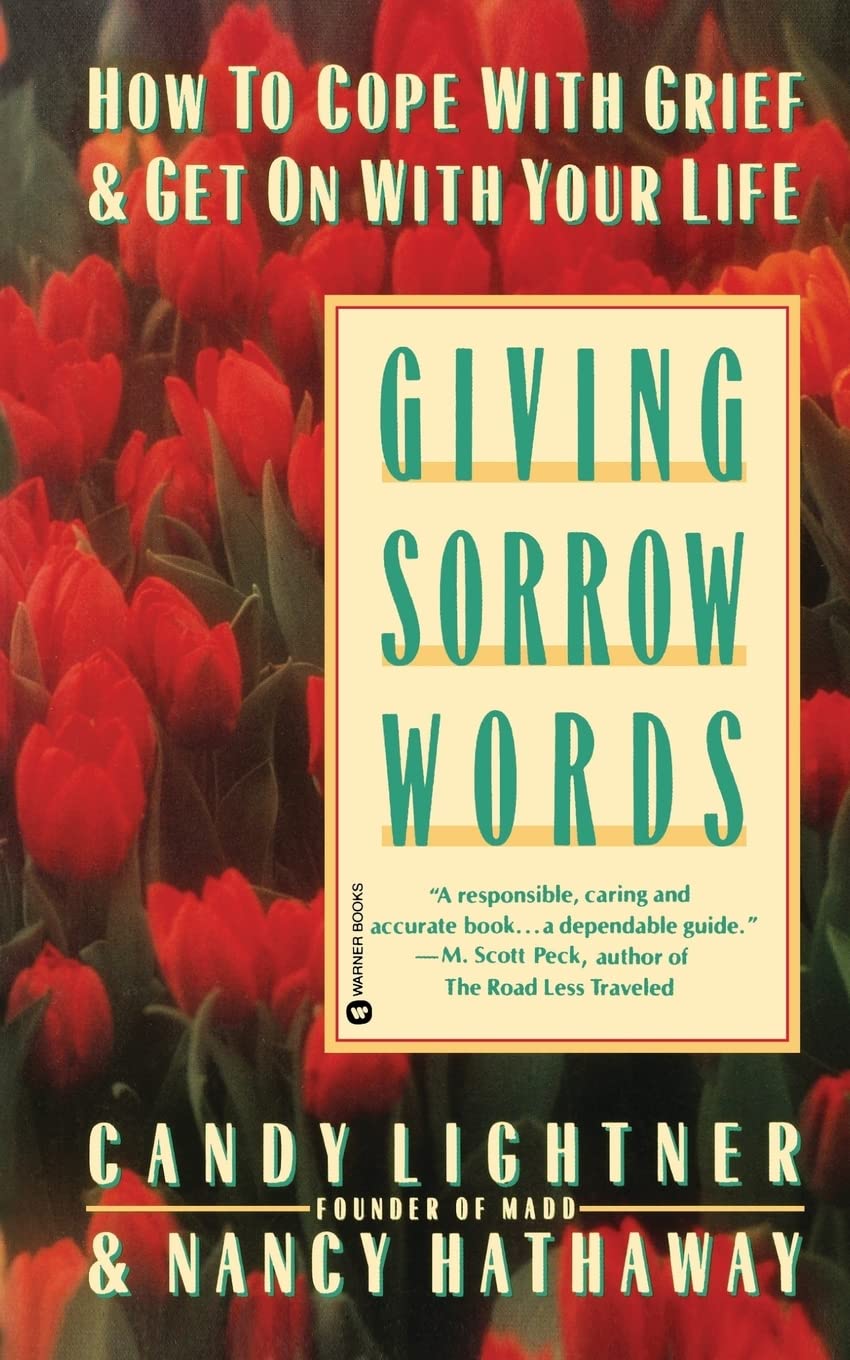 Giving Sorrow Words: How to Cope with Grief and Get on with Your Life ...