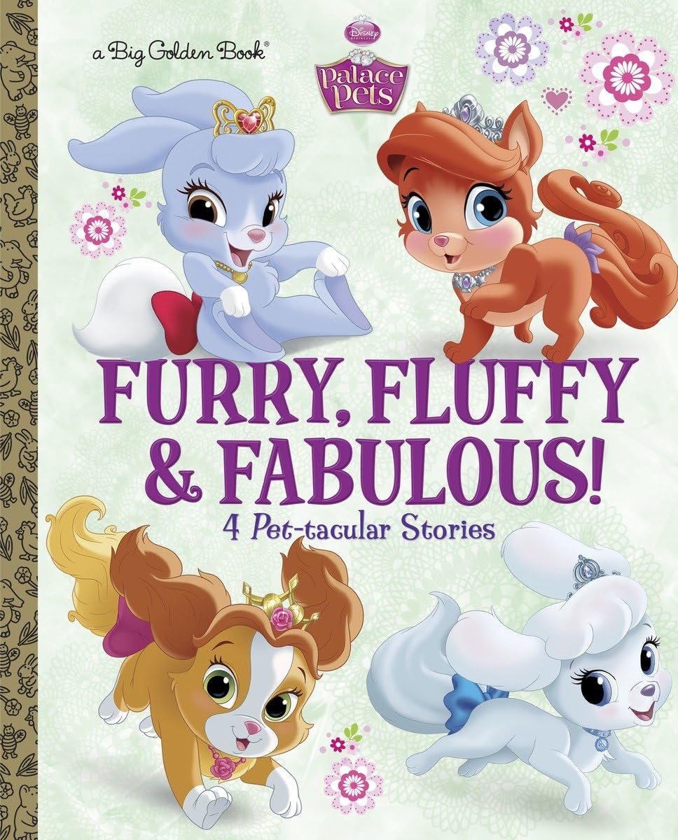 Furry, Fluffy & Fabulous! (Disney Princess: Palace Pets) (Big Golden ...