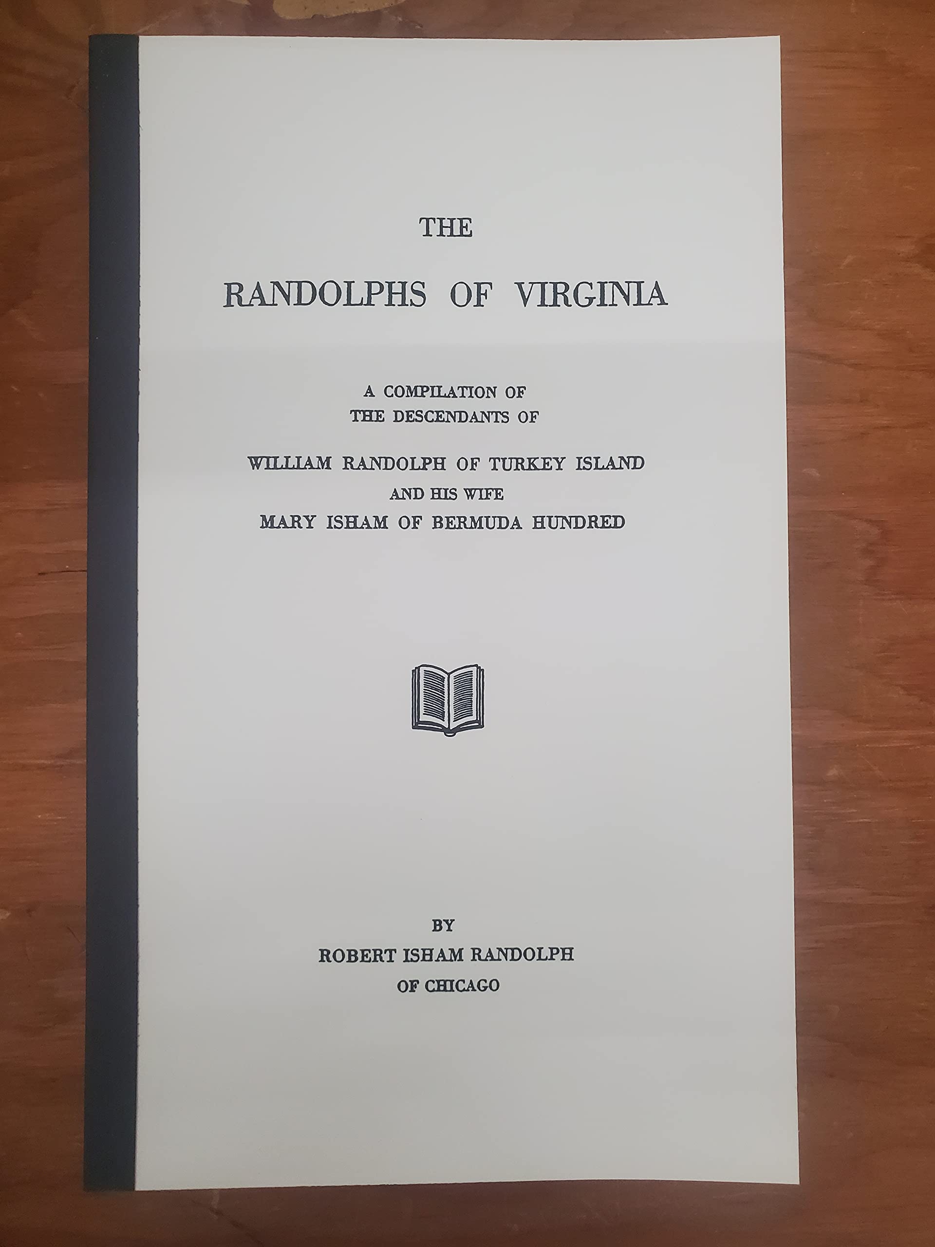 The Randolphs of Virginia,: A compilation of the descendants of William ...