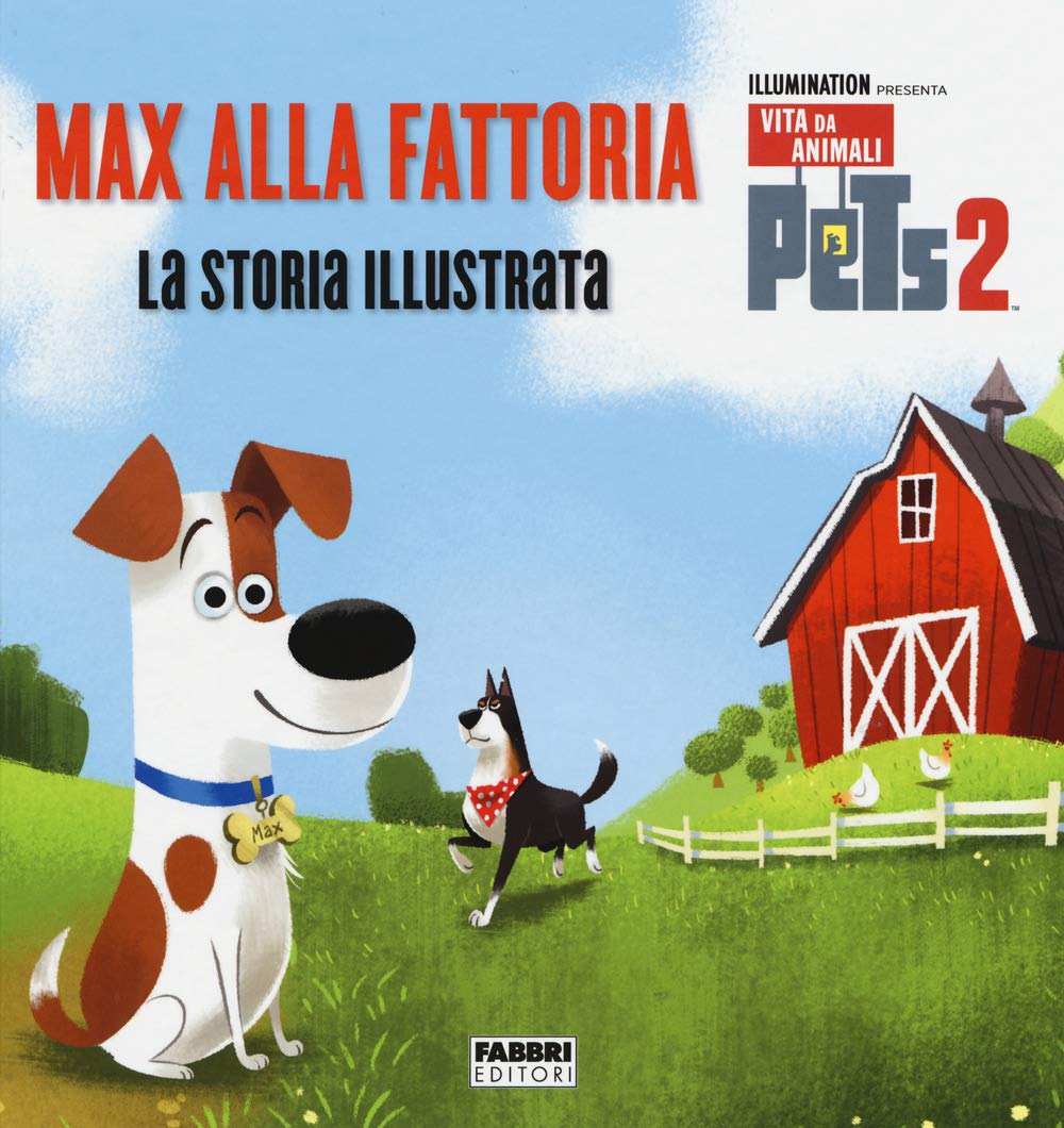 Amazon.com: Pets 2. Max alla fattoria. La storia illustrata. Ediz. a colori: 9788891582294 ...
