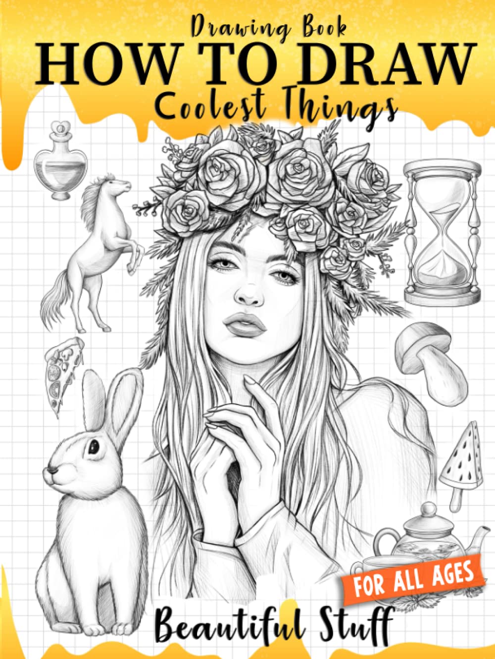 How to Draw Coolest Things Beautiful Stuff: Children’s Step-by-Step ...