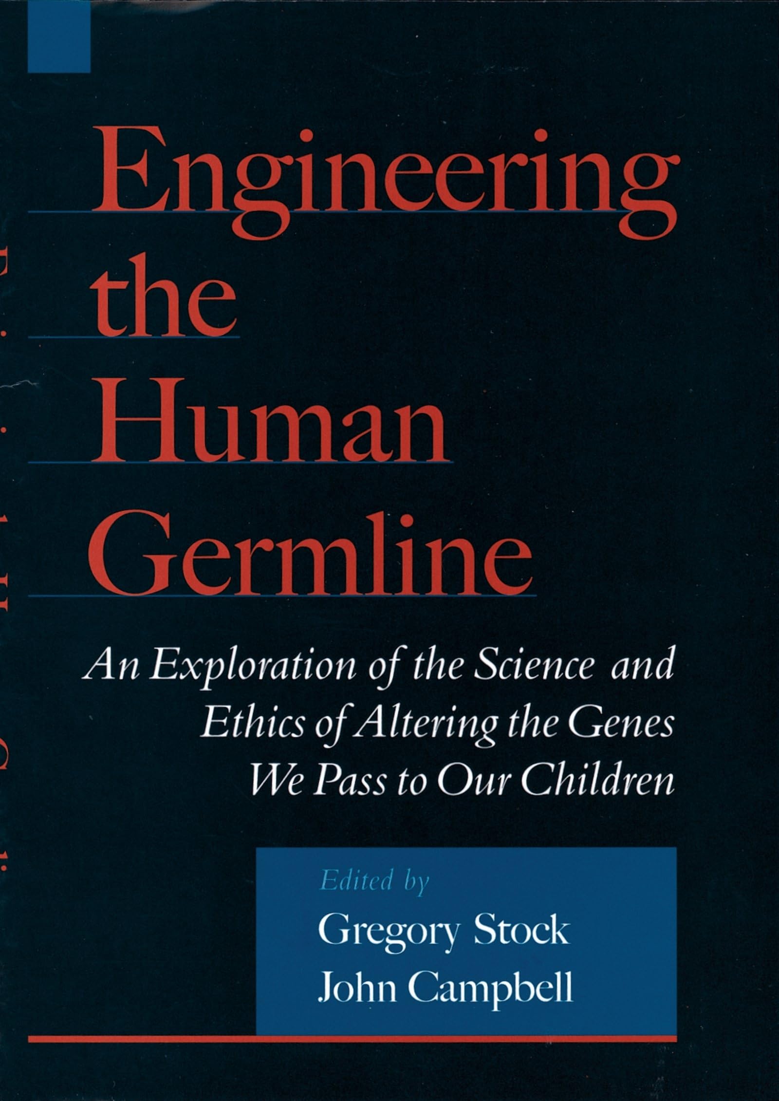 Engineering the Human Germline: An Exploration of the Science and ...