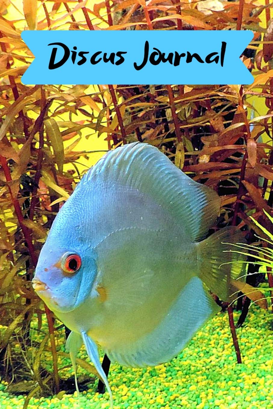 Discus Journal: Blank Lined Book For Discus Fish Tank Maintenance ...