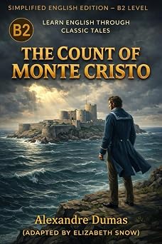 The Count of Monte Cristo – Simplified English Edition (B2 Level): A ...
