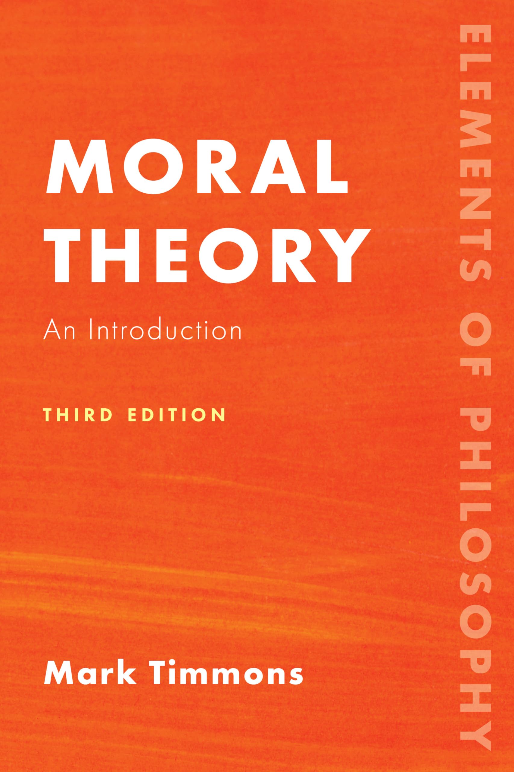 Moral Theory: An Introduction, Third Edition (Elements of Philosophy ...