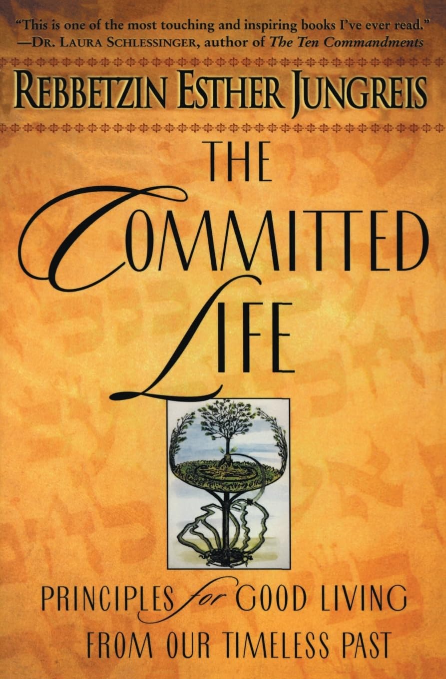 The Committed Life: Principles for Good Living from Our Timeless Past ...