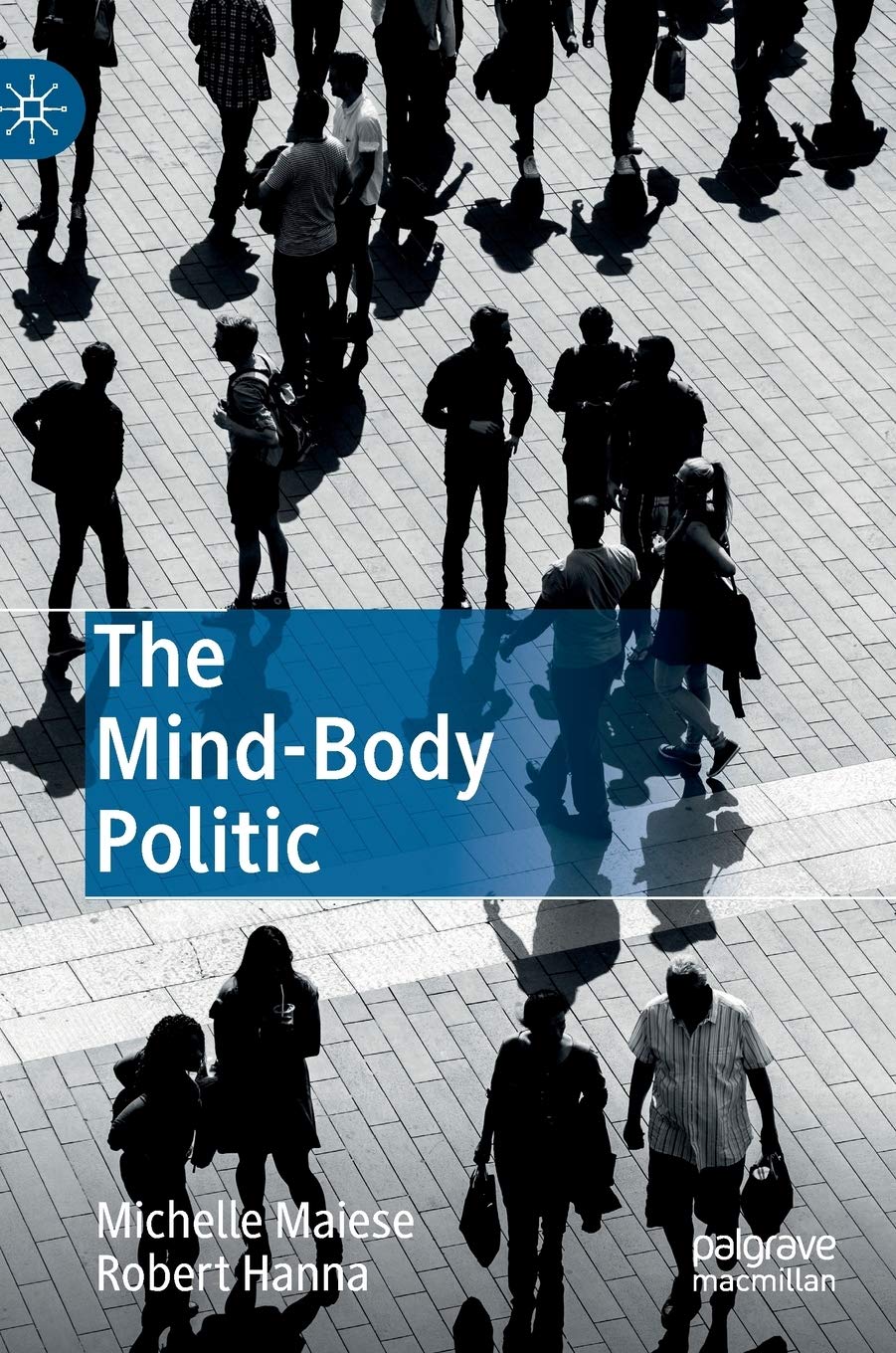 The Mind-Body Politic: Maiese, Michelle, Hanna, Robert: 9783030195458 ...