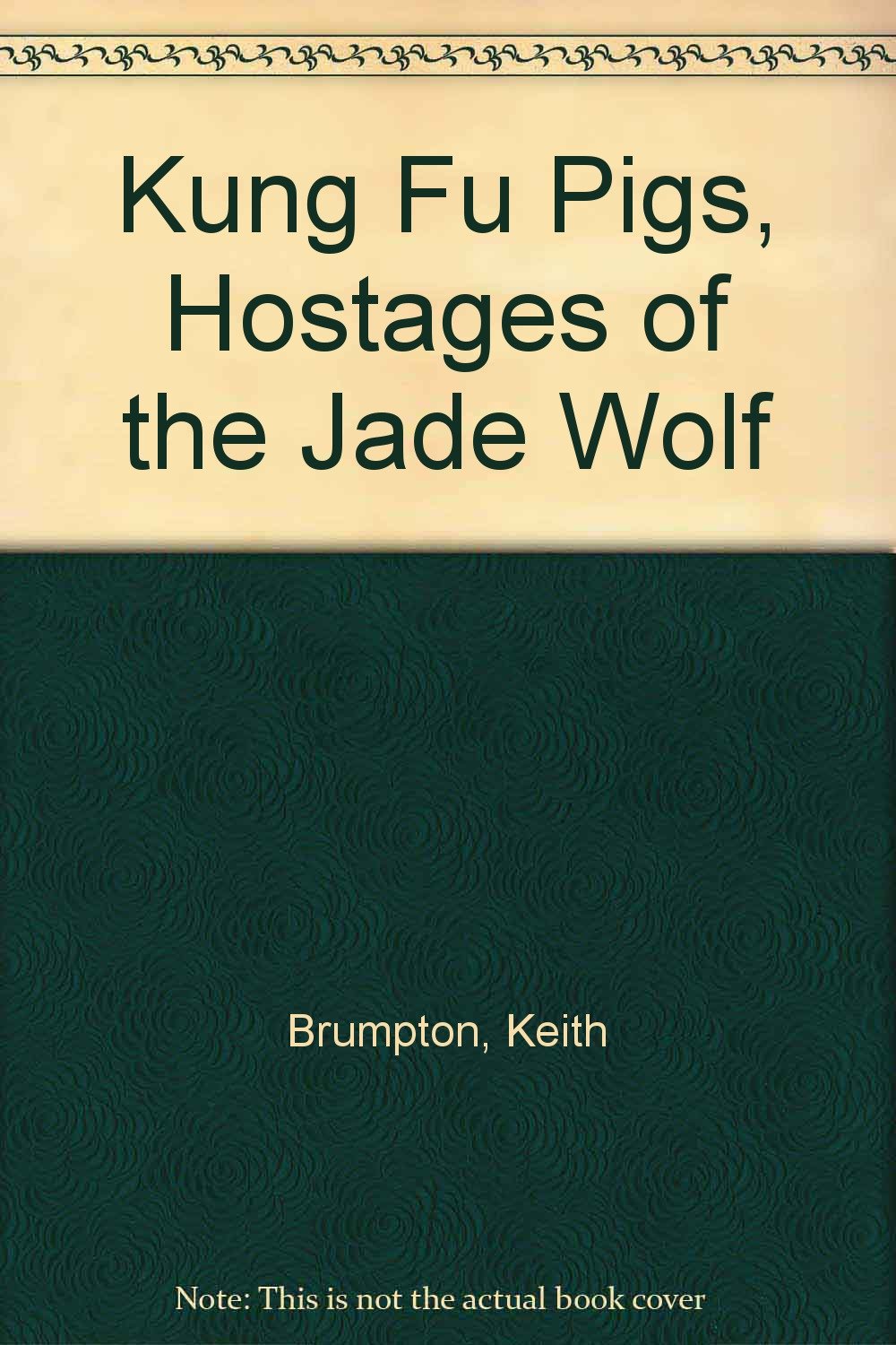 Amazon.in: Buy Kung Fu Pigs, Hostages of the Jade Wolf Book Online at Low Prices in India | Kung ...
