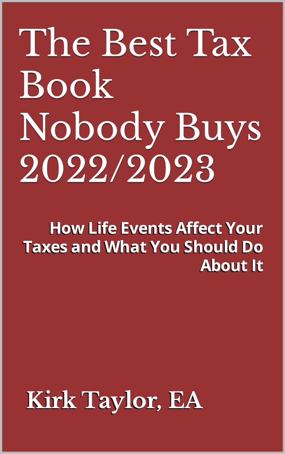 Amazon.com: The Best Tax Book Nobody Buys 2022/2023: How Life Events ...