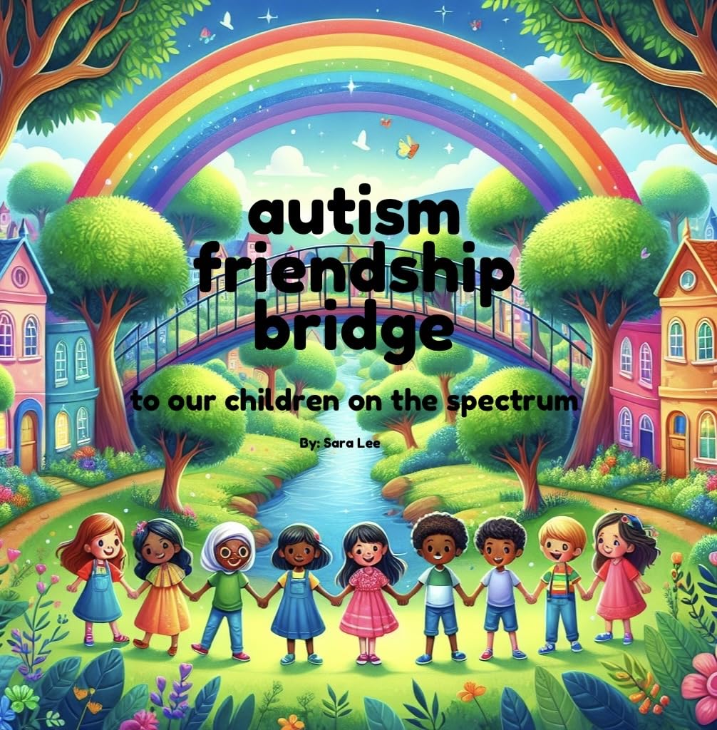 Autism Friendship Bridge eBook : Lee, Sara: Amazon.co.uk: Books