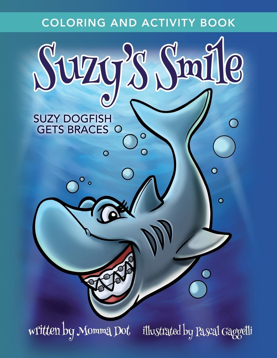 Suzy's Smile Coloring and Activity Book: Dot, Momma, Gaggelli, Pascal ...