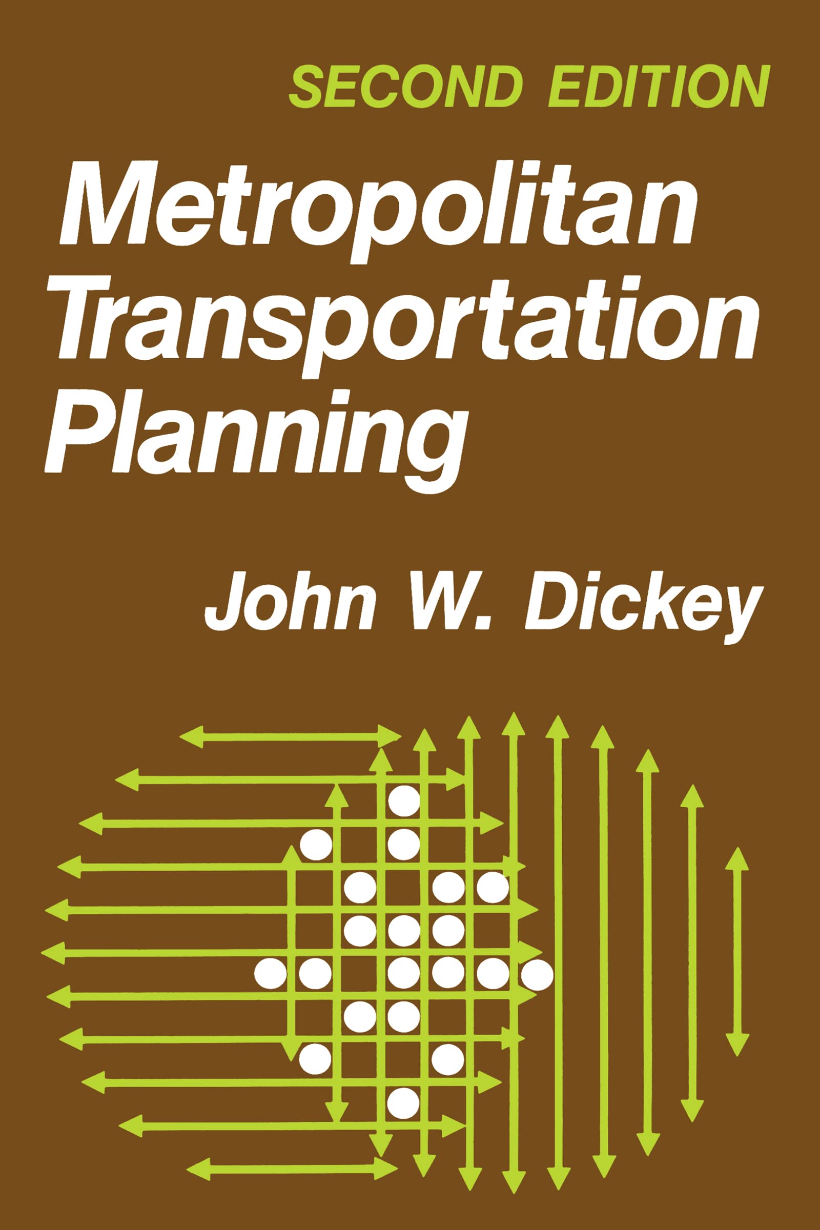 Metropolitan Transportation Planning, 2nd Edition: Dickey, John W ...