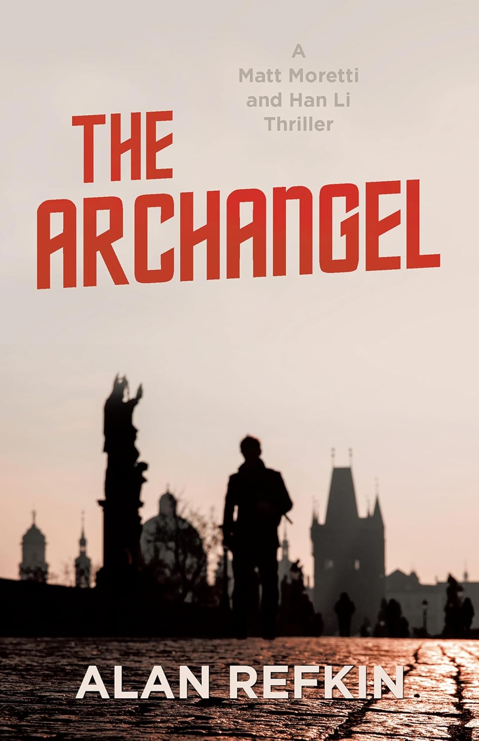 The Archangel: A Matt Moretti and Han Li Thriller - Kindle edition by ...