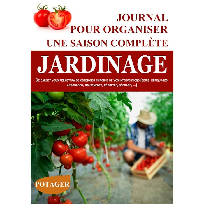 Buy Journal pour organiser une saison complète de jardinage: Carnet de ...