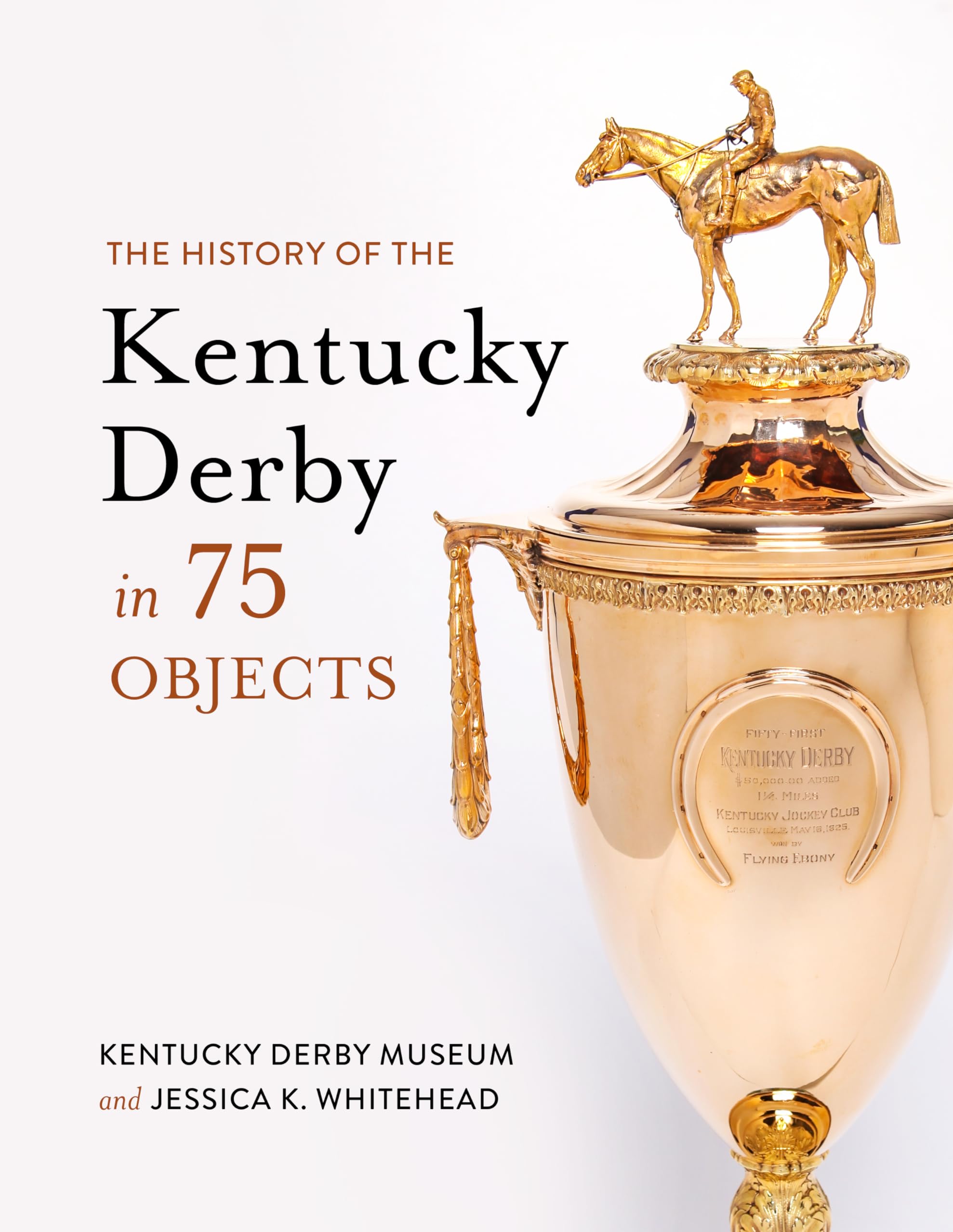 The History of the Kentucky Derby in 75 Objects: Kentucky Derby Museum ...