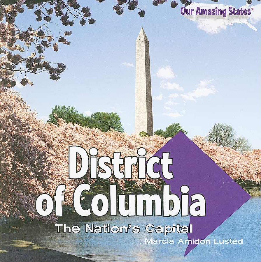 District of Columbia: The Nation's Capital (Our Amazing States ...