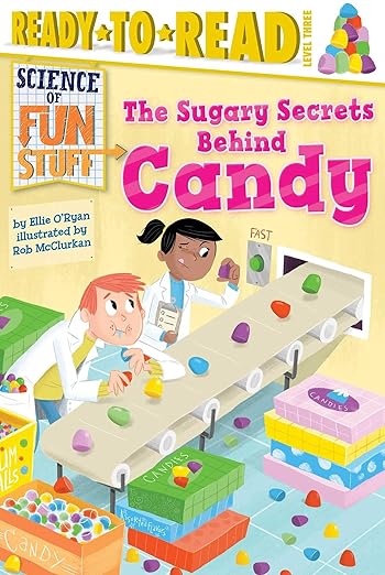 Amazon.com: The Sugary Secrets Behind Candy: Ready-to-Read Level 3 ...