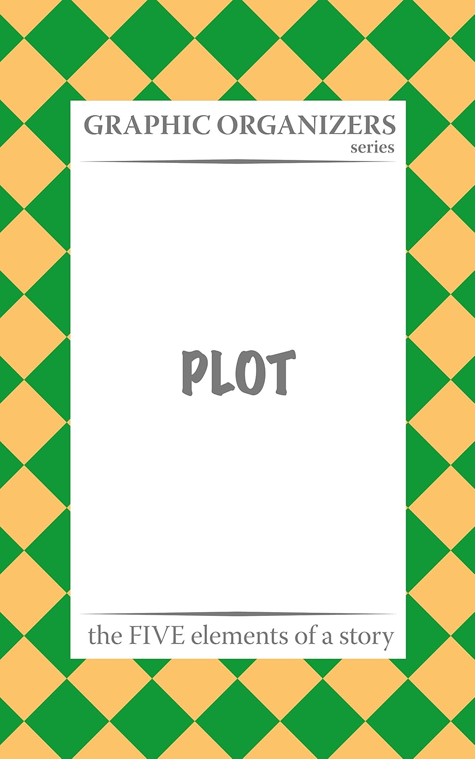 Amazon.com: PLOT: The FIVE Elements of a Story Graphic Organizers eBook ...