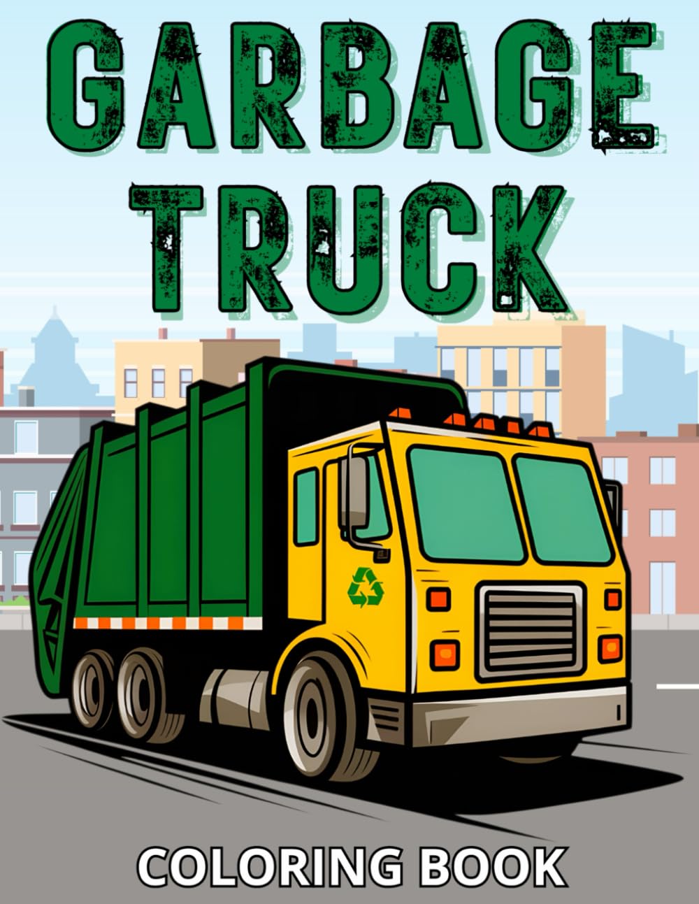 Garbage Truck Coloring Book: Activity for Toddlers and Kids Ages 2-4 ...