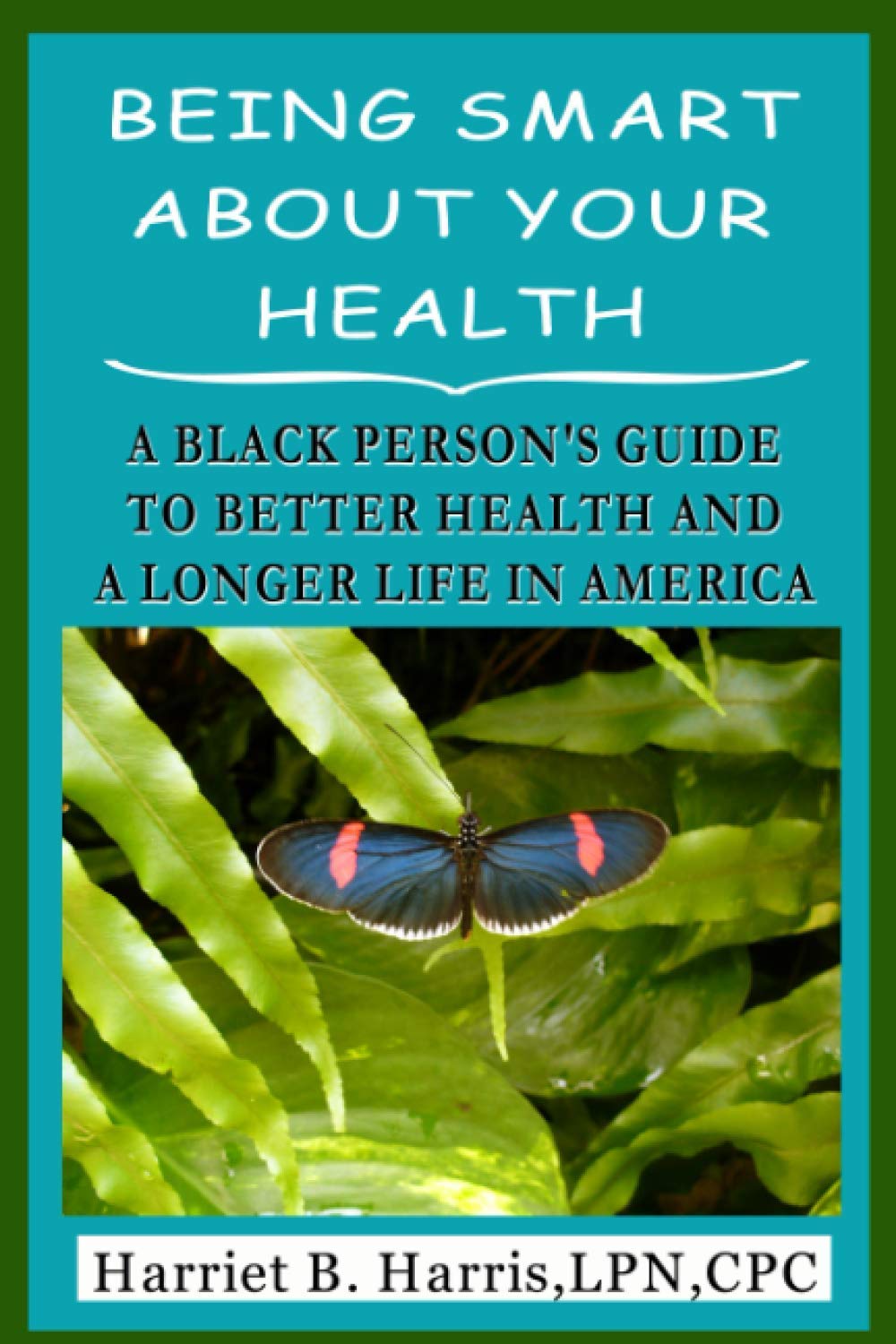 Amazon.com: Being Smart About Your Health: A Black Person's Guide to ...