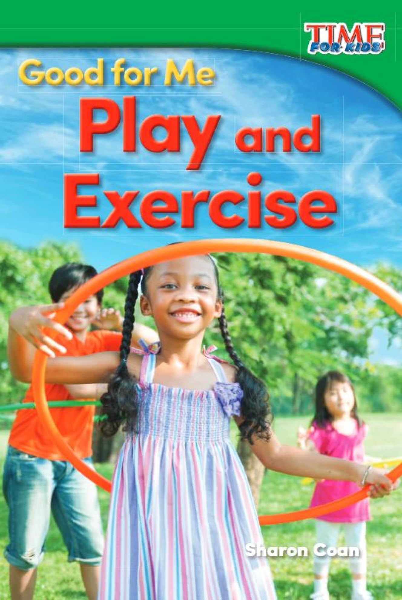 Amazon.com: Good for Me: Play and Exercise (TIME FOR KIDS® Nonfiction ...