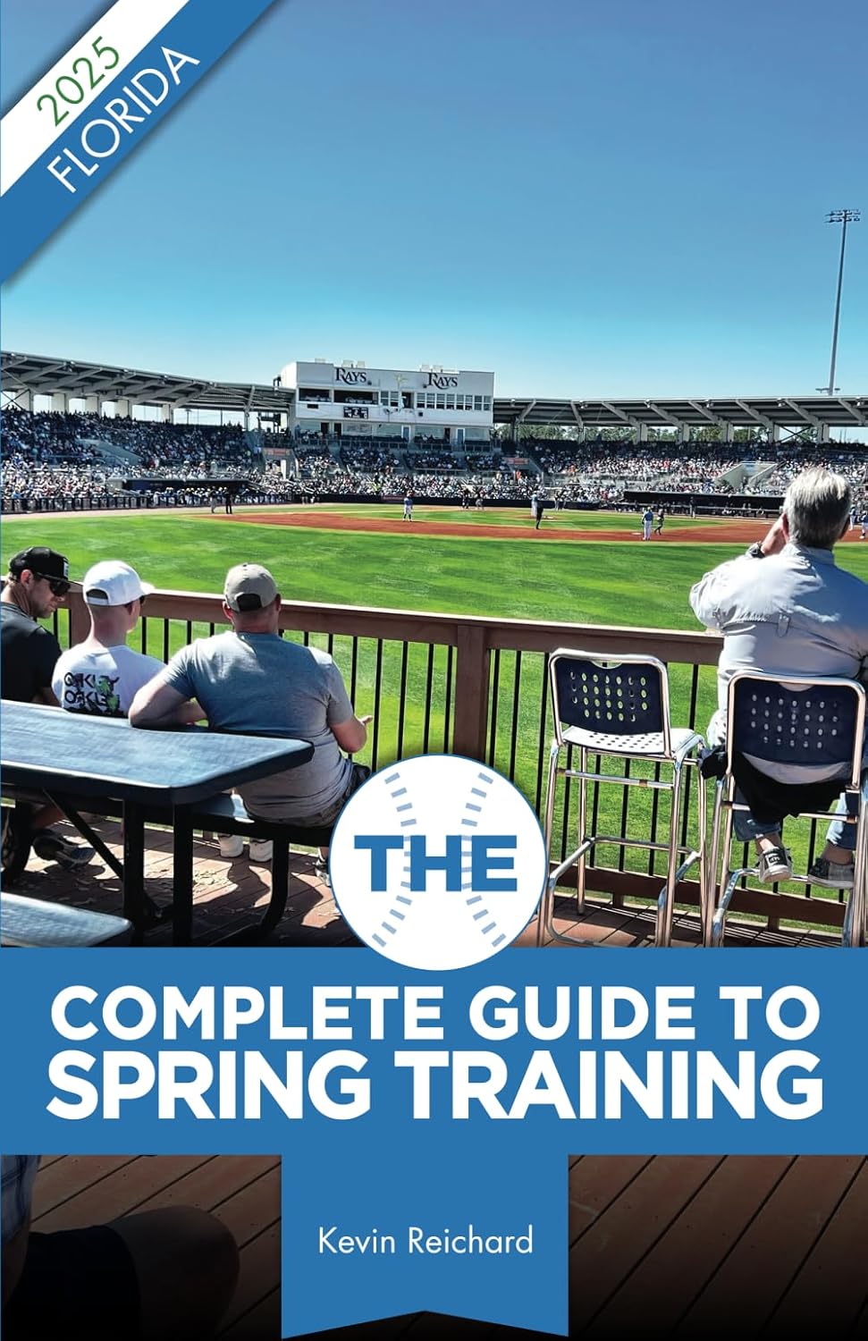 The Complete Guide to Spring Training 2025 / Florida: Reichard, Kevin ...