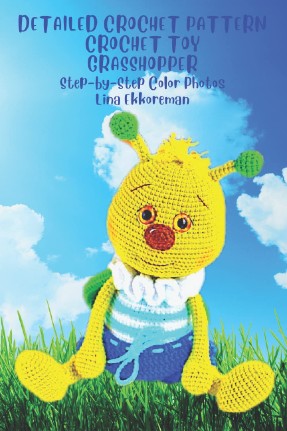 Buy Detailed Crochet Pattern / Crochet Toy Grasshopper: Step-by-Step ...