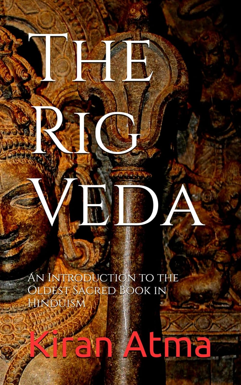 The Rig Veda: An Introduction to the Oldest Sacred Book in Hinduism ...