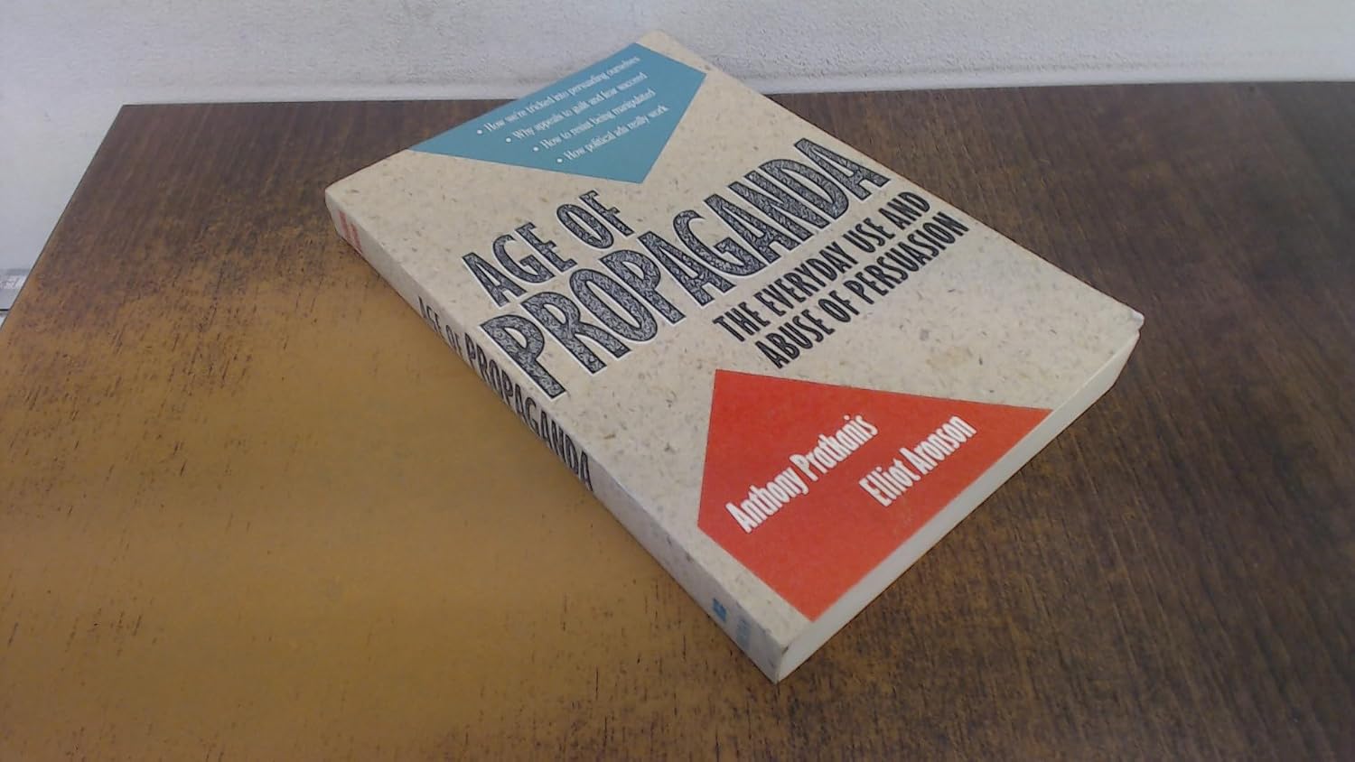 Age of Propaganda: The Everyday Use and Abuse of Persuasion: Pratkanis ...