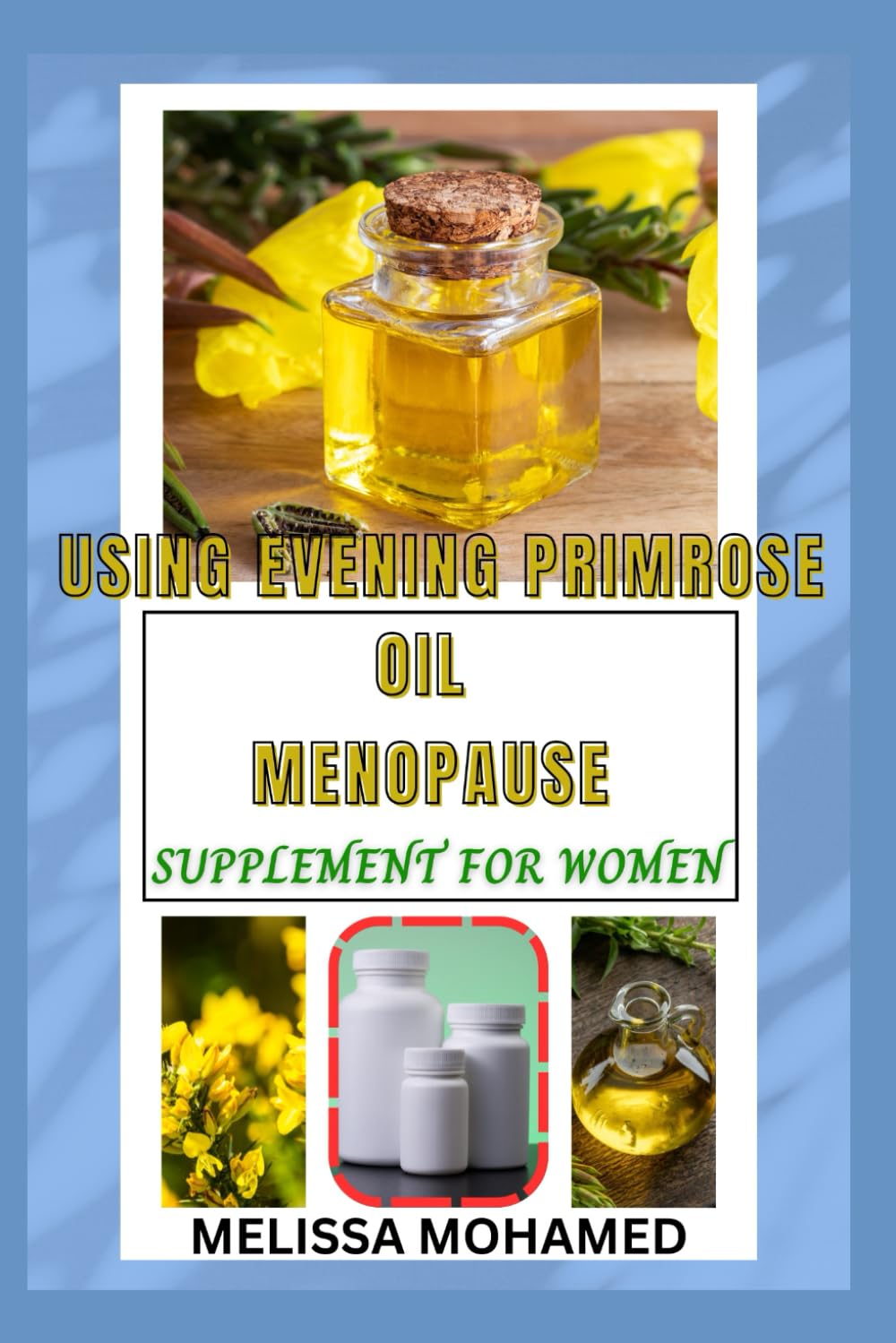 USING EVENING PRIMROSE OIL MENOPAUSE SUPPLEMENT FOR WOMEN: A Natural ...