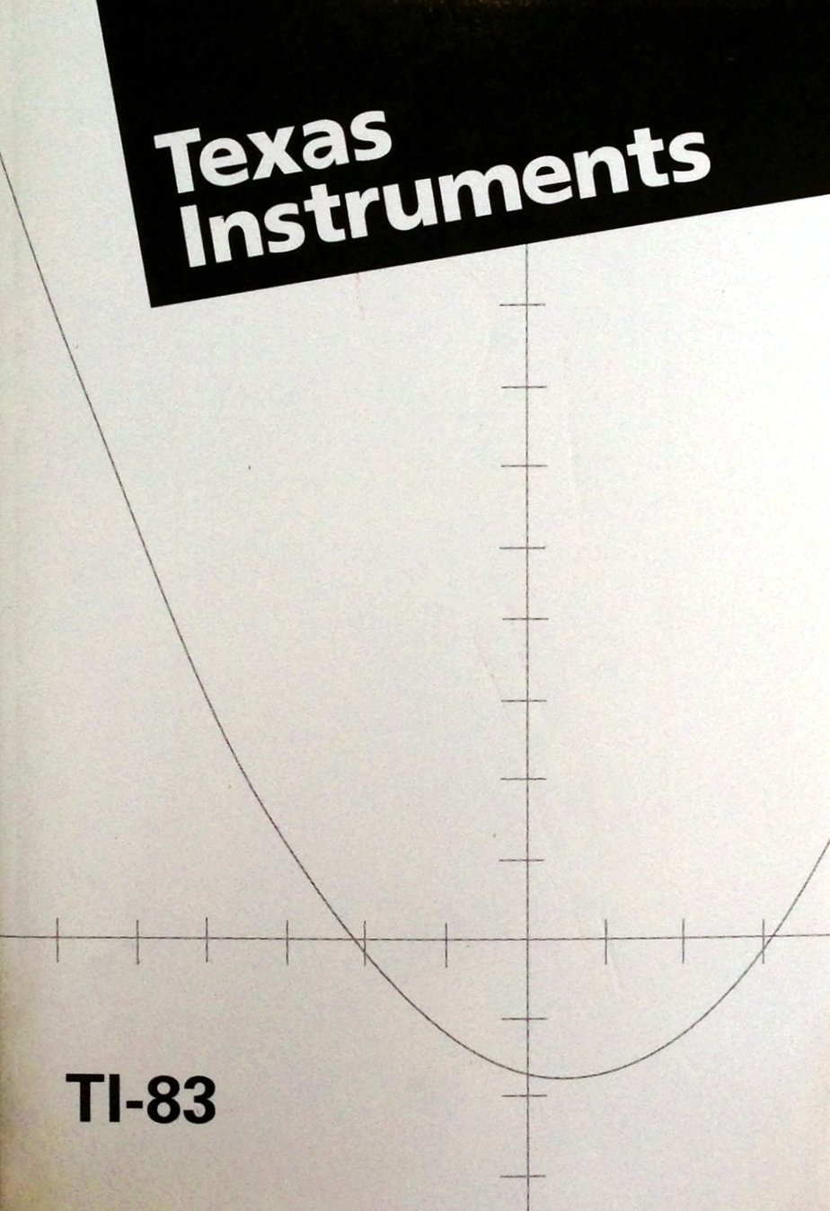 1996 Texas Instruments TI-83 Graphing Calculator Guidebook : unknown ...