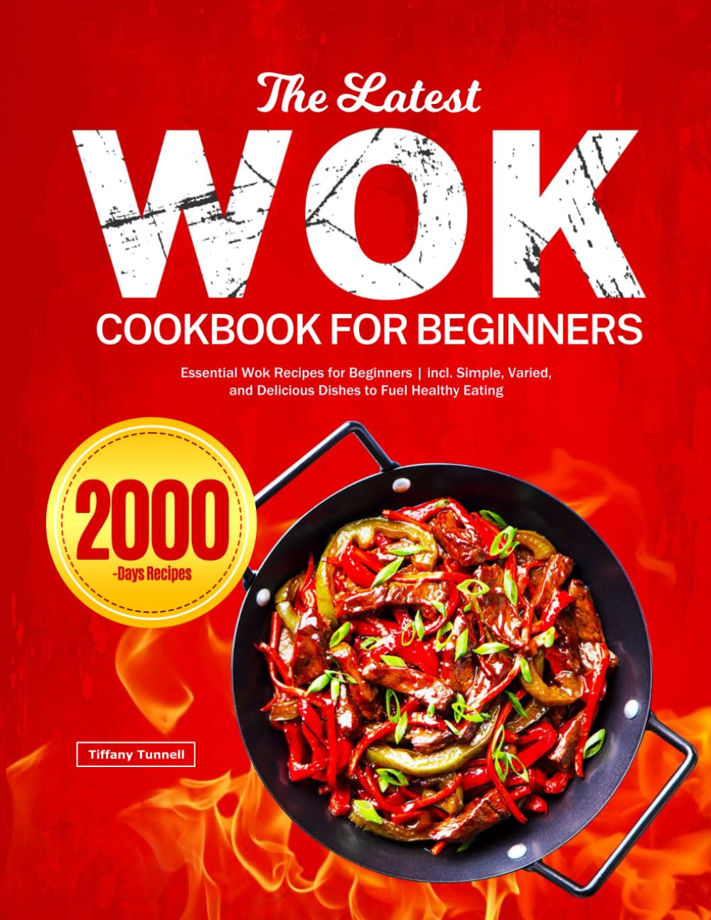 The Latest Wok Cookbook for Beginners: Essential Wok Recipes for ...