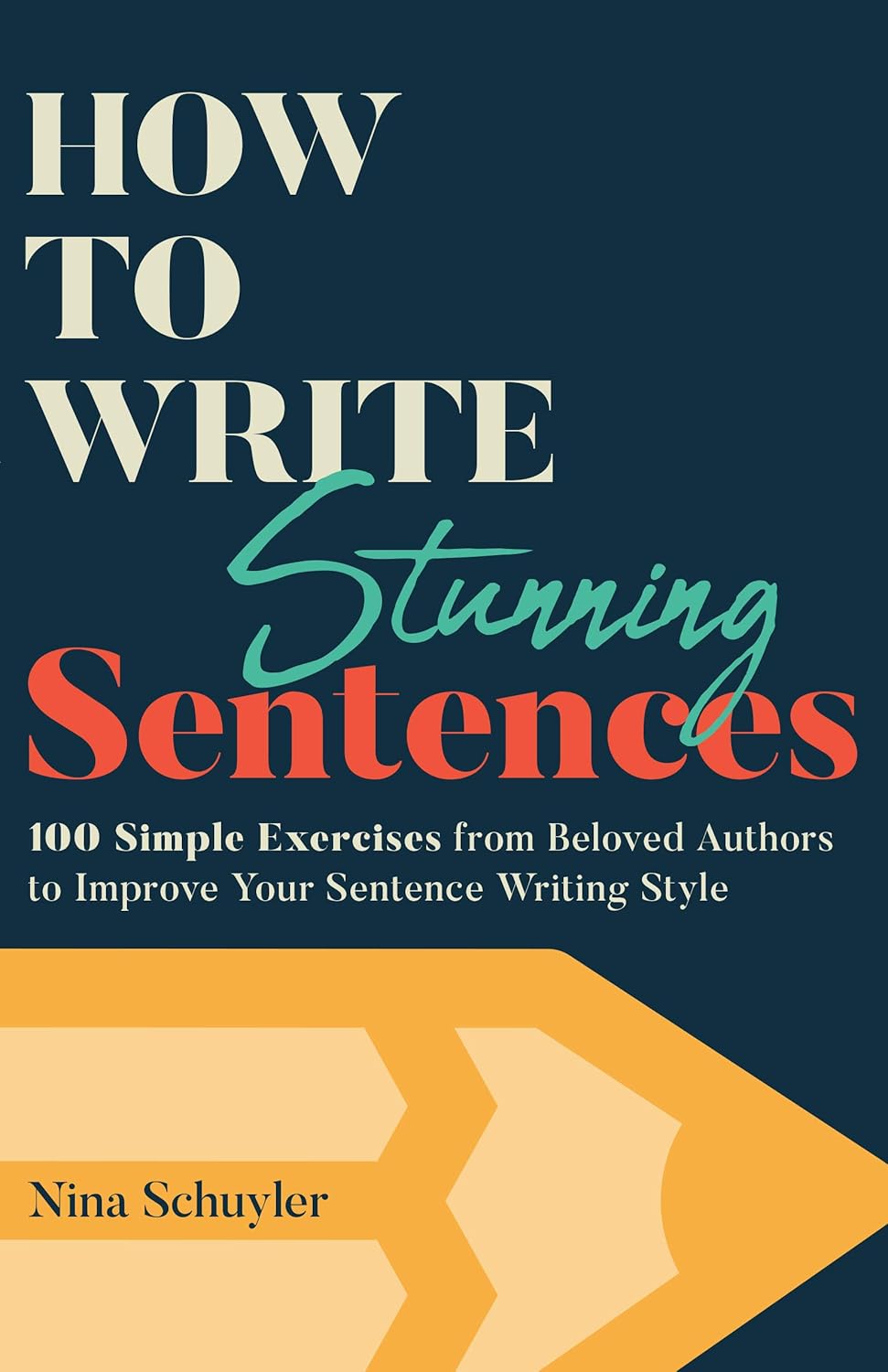Amazon.com: How to Write Stunning Sentences: 100 Simple Exercises from ...