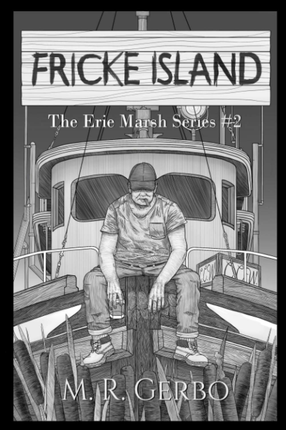 Fricke Island (Erie Marsh Series): Gerbo, M R, Paz, Lawrence, Sullivan ...