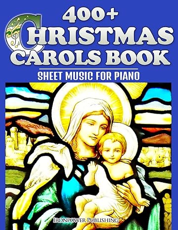 400+ Christmas Carols Book - Sheet Music for Piano (Favorite Christmas ...