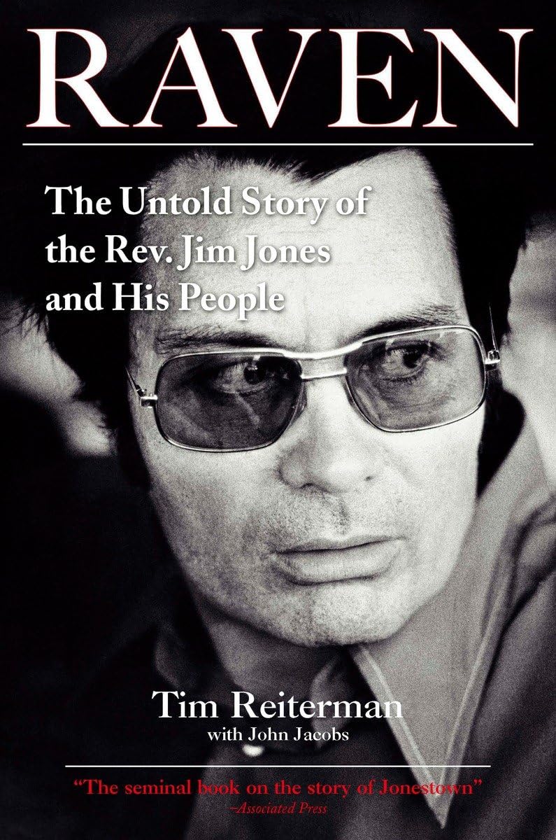 Raven: The Untold Story of the Rev. Jim Jones and His People: Reiterman ...