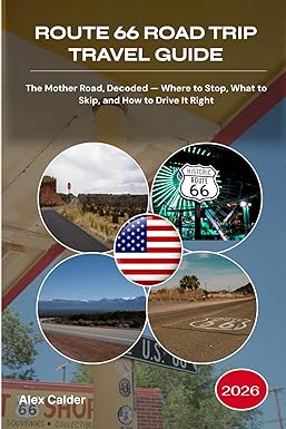 ROUTE 66 ROAD TRIP TRAVEL GUIDE 2026: The Mother Road, Decoded — Where ...
