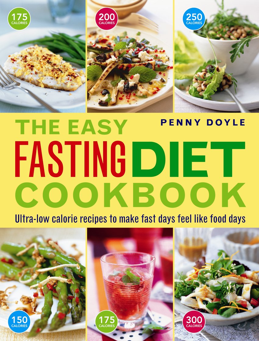 Easy Fasting Diet Cookbook: Ultra-Low Calorie Recipes to Make Fast Days ...