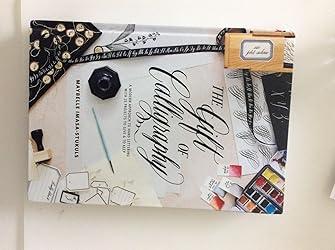 The Gift of Calligraphy: A Modern Approach to Hand Lettering with 25 Projects to Give and to ...