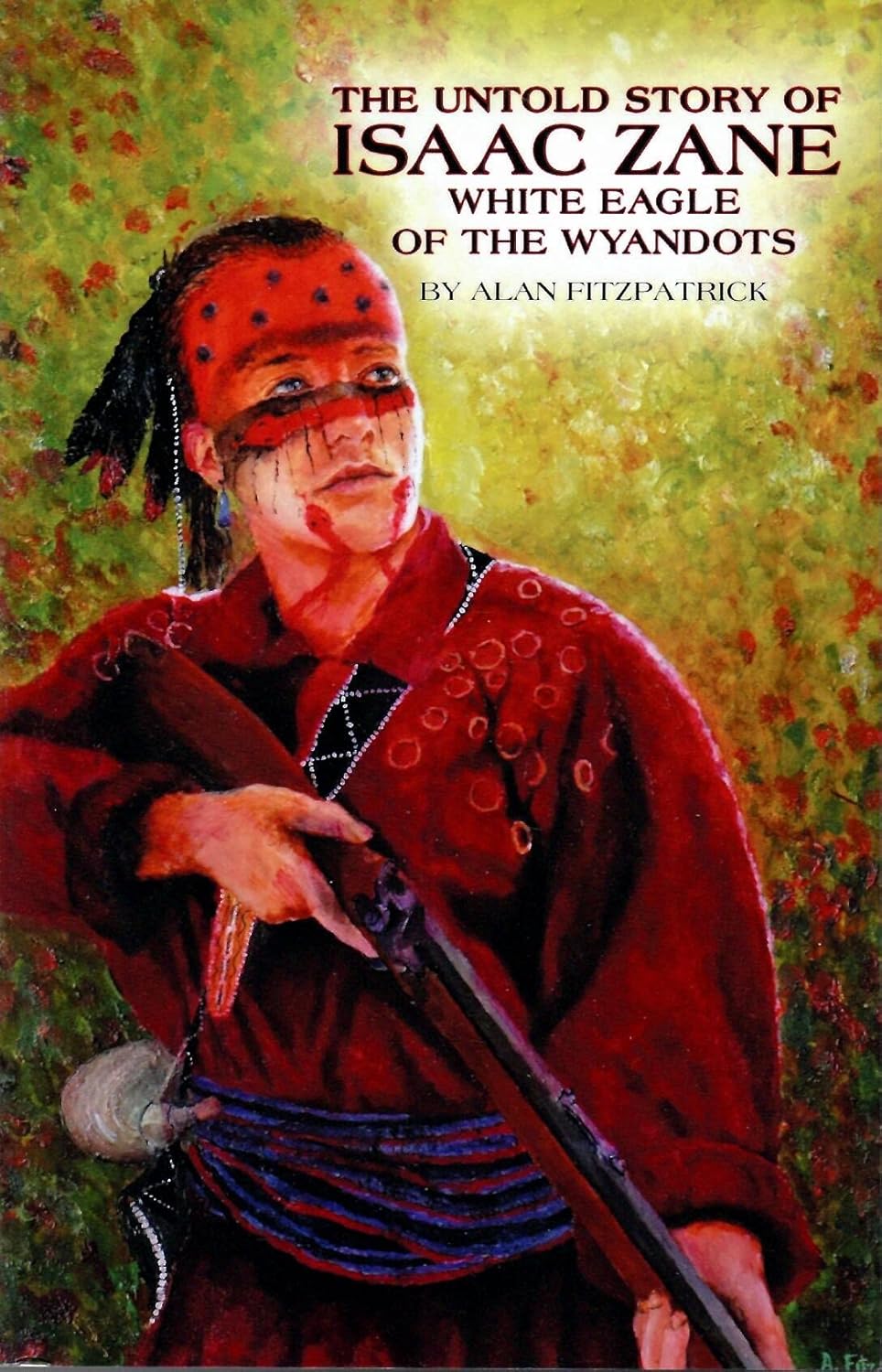 The Untold Story of Isaac Zane, White Eagle of the Wyandots: Alan ...