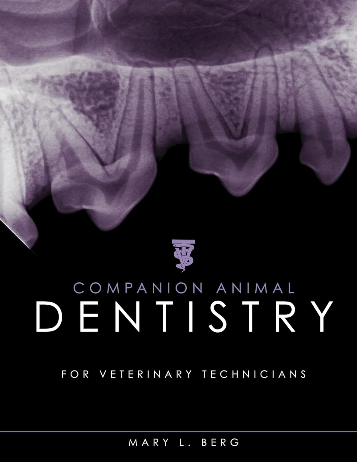 Companion Animal Dentistry for Veterinary Technicians: 9781643860749 ...