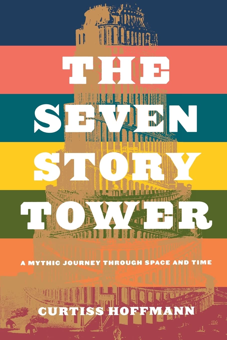 The Seven Story Tower: A Mythic Journey Through Space and Time: Hoffman ...