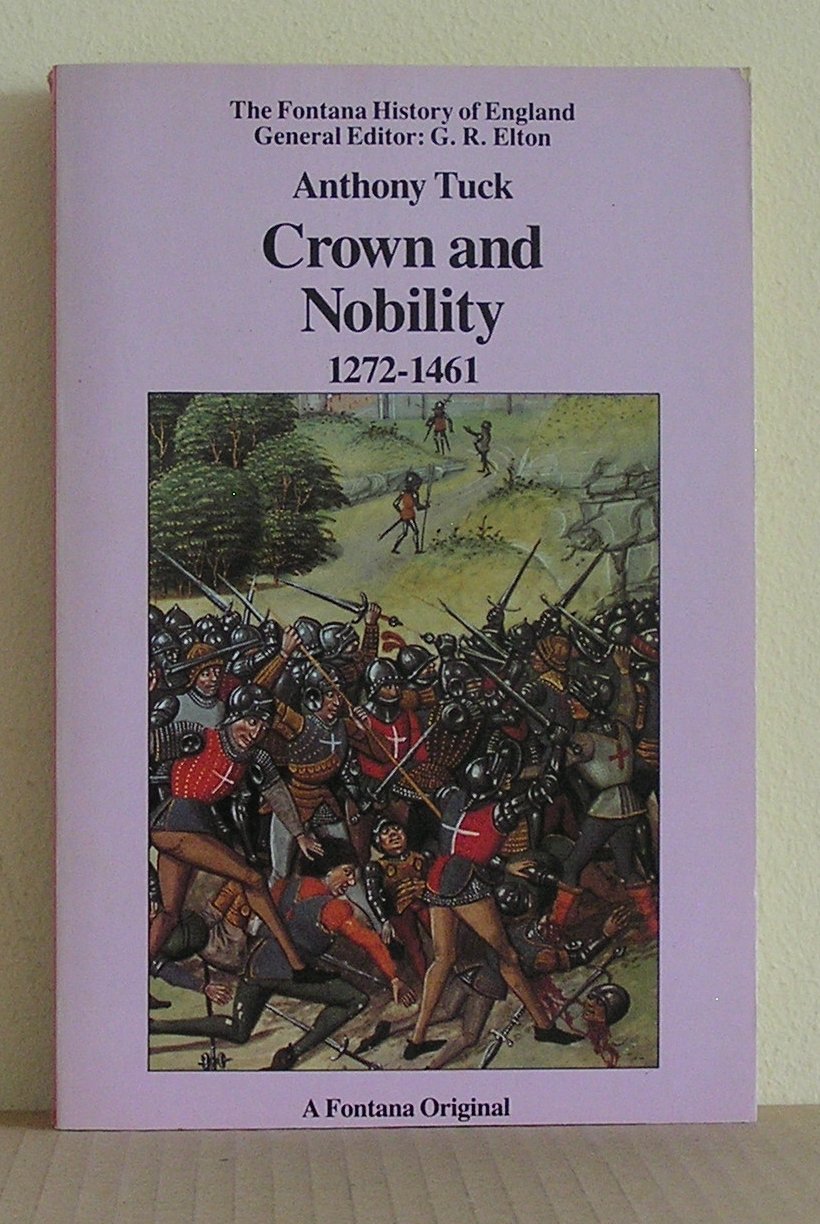 Crown and Nobility 1272-1461: Political Conflict in Late Medieval ...