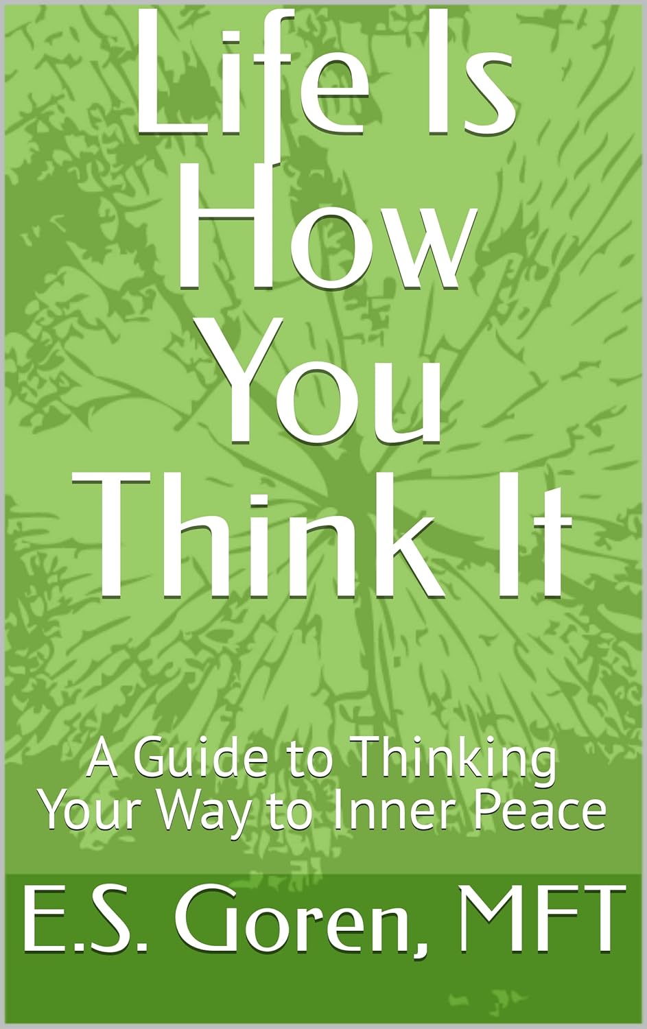 Amazon.com: Life Is How You Think It: A Guide to Thinking Your Way to ...