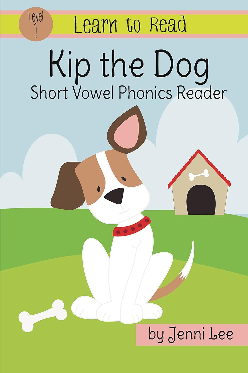 Kip the Dog a Learn to Read Short Vowel Phonics Book for Beginning ...