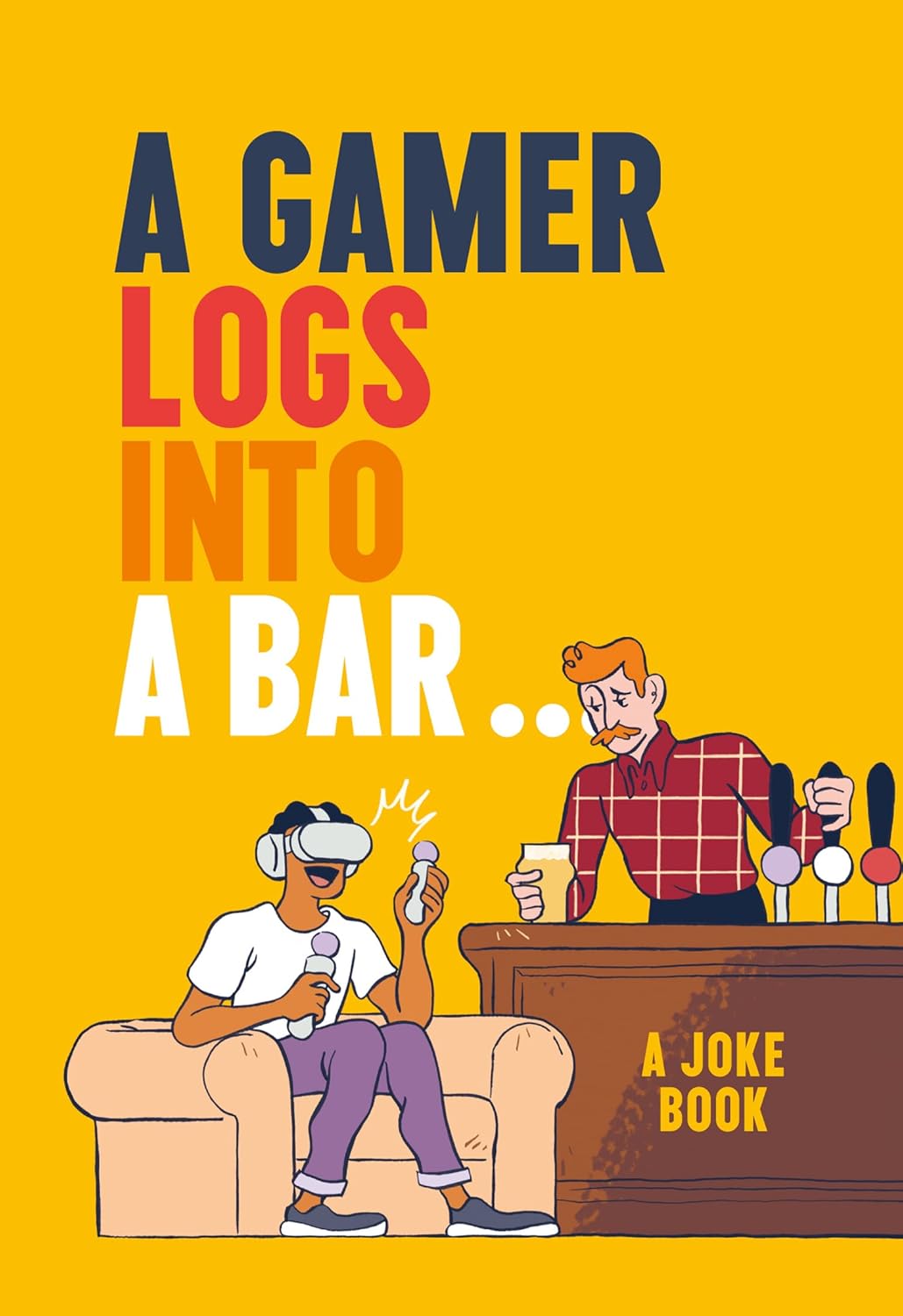 A Gamer Logs into a Bar…: A Joke Book: Growcoot, Matt: 9780008491130 ...