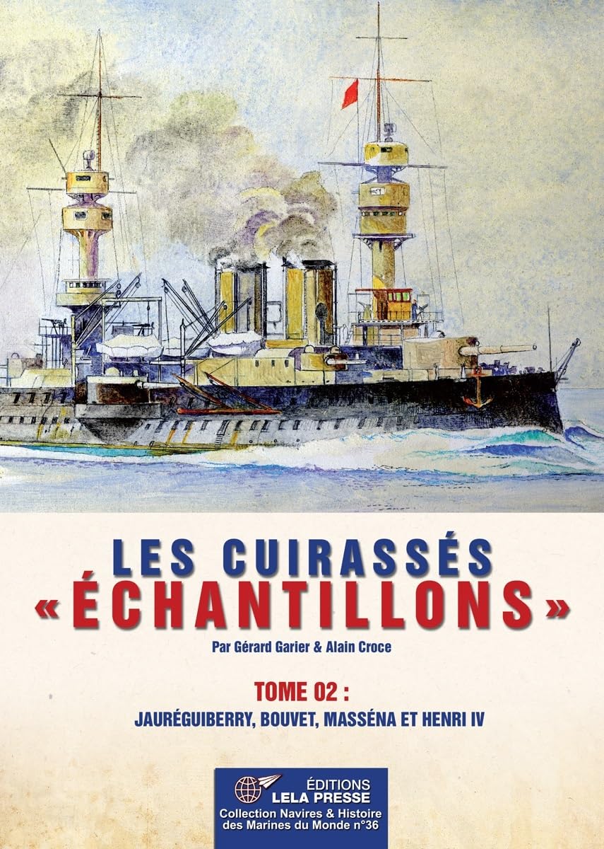 Les CUIRASSÉS "Échantillons": Tome 02 : Jauréguiberry, Bouvet, Masséna ...