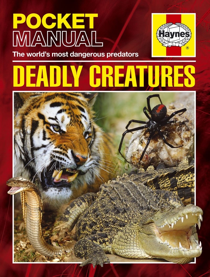 Deadly Creatures: The World's Most Dangerous Predators (Haynes Pocket ...