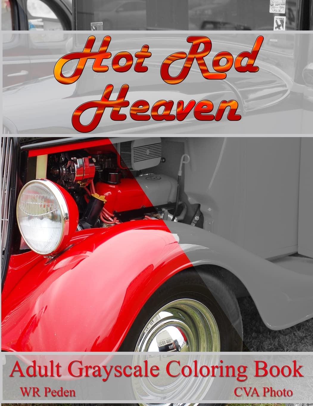 Hot Rod Heaven: Adult Grayscale Coloring Book: Peden, WR, Designs, Will ...